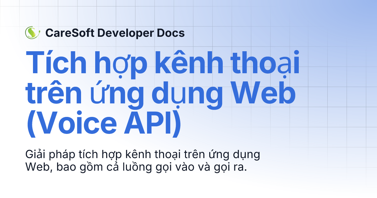 Tích hợp kênh thoại trên ứng dụng Web (Voice API) | CareSoft Developer Docs
